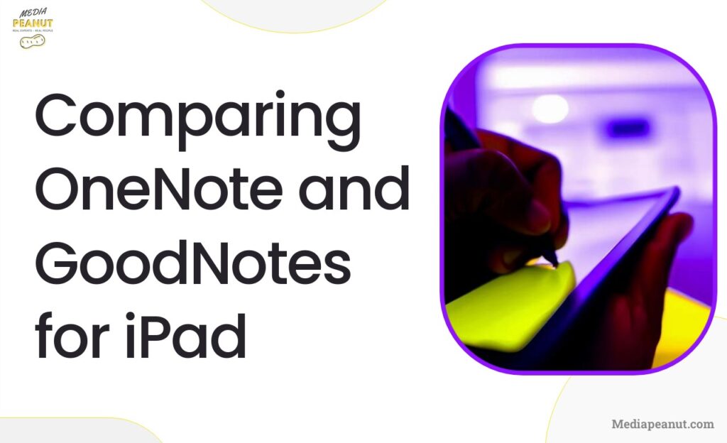 OneNote Vs GoodNotes For IPad: Which Is Better For Note-taking, Digital ...
