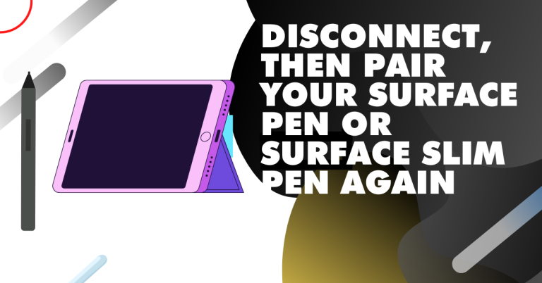 How To Fix A Surface Pen Not Working [Step-by-Step] 2024