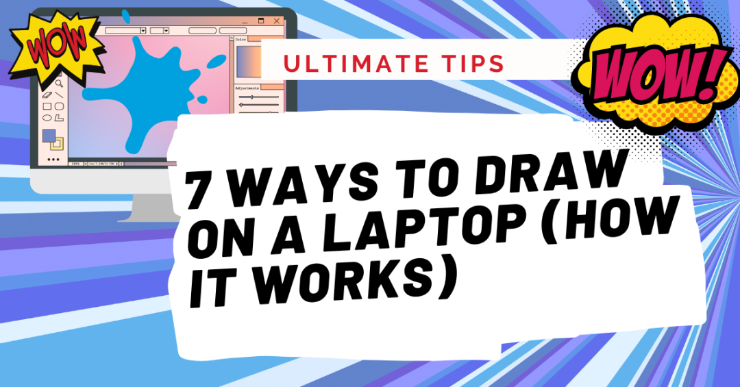 7 Ways To Draw On A Laptop (How Drawing Works On A Laptop) Full Guide 2026