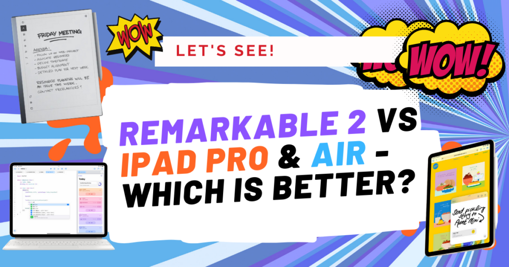ReMarkable 2 Vs IPad Pro & Air - Which Is Better? (Key Differences) 2026