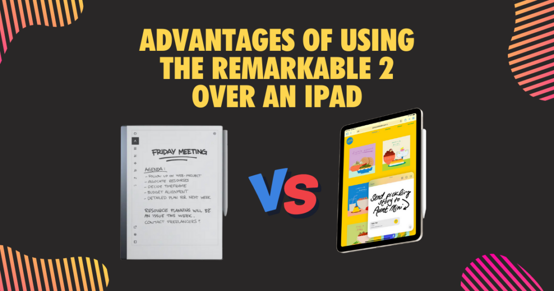 ReMarkable 2 Vs IPad Pro & Air - Which Is Better? (Key Differences) 2026
