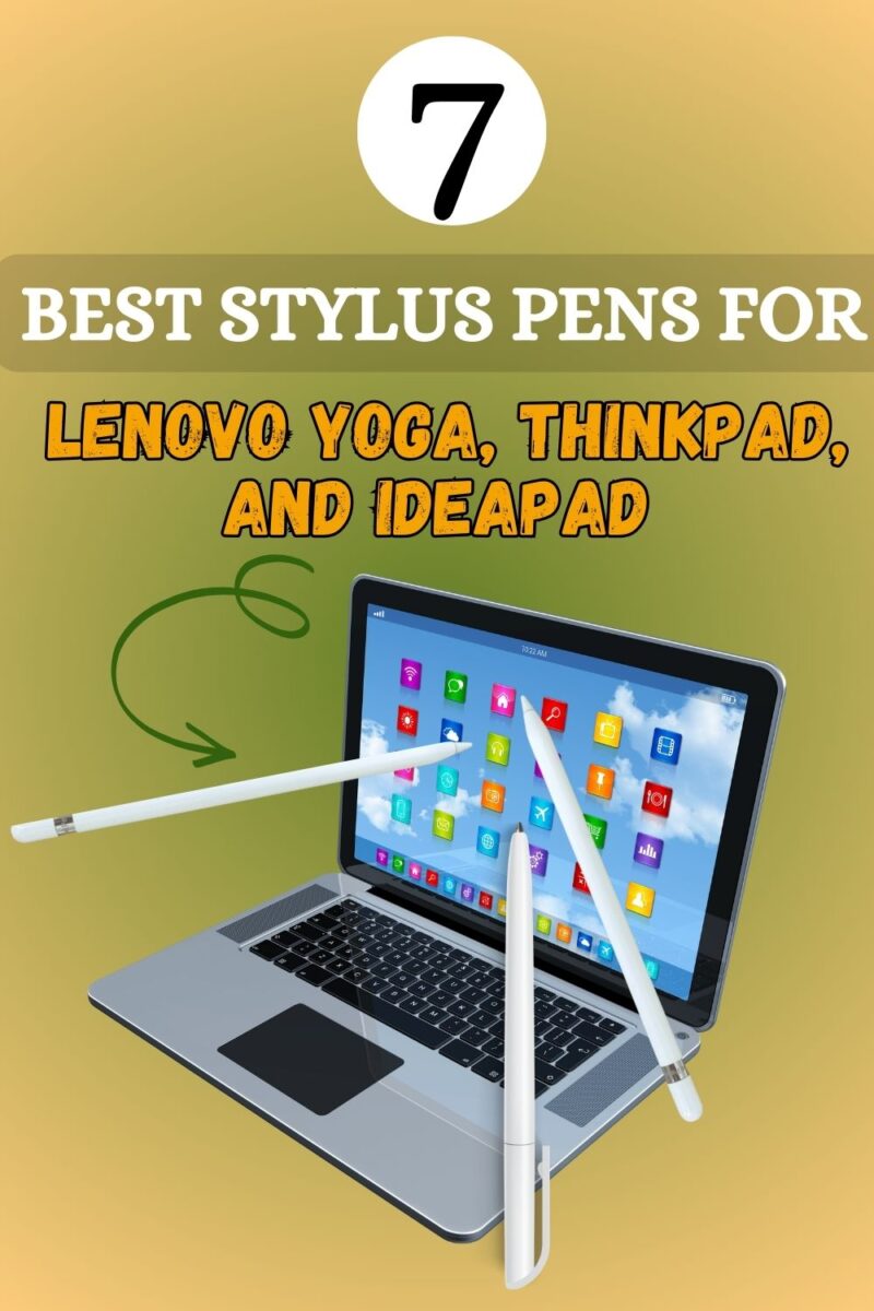 7 Best Stylus Pens For Lenovo Yoga, ThinkPad, And IdeaPad 2025