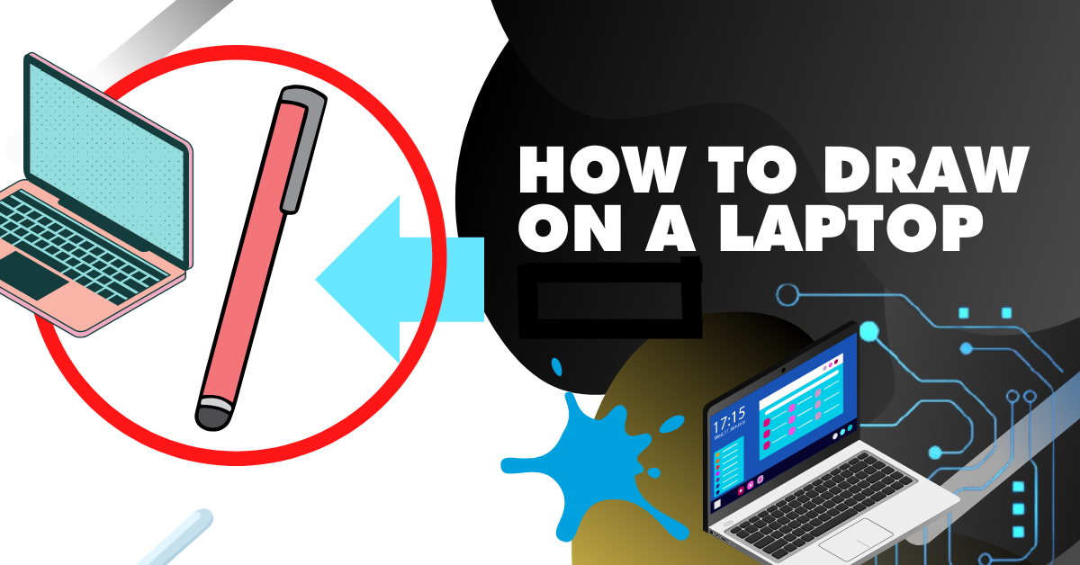 7 Ways To Draw On A Laptop (How Drawing Works On A Laptop) Full Guide ...