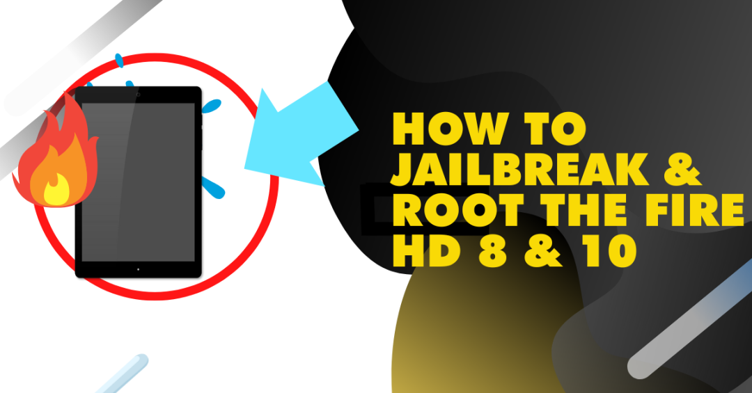 Fire Tablet Hacks: How To Jailbreak The Amazon Fire HD Tablet (8 & 10) 2024