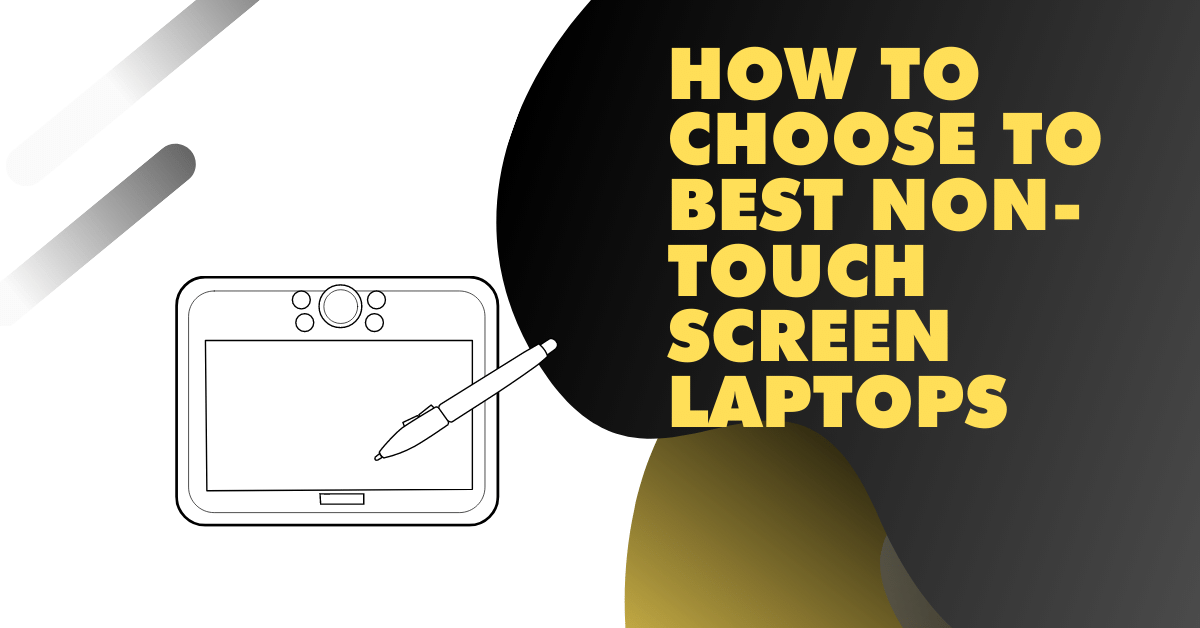 9 Best Non Touch Screen Laptops [Buyers Guide] 2023