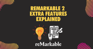 Remarkable 2 Review: Is It Worth It? (In-Depth Guide) 2023