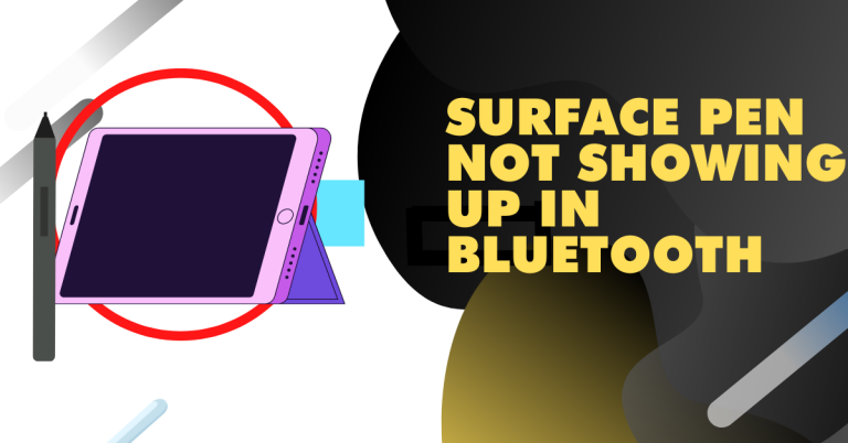 How To Fix A Surface Pen Not Working [Step-by-Step] 2024