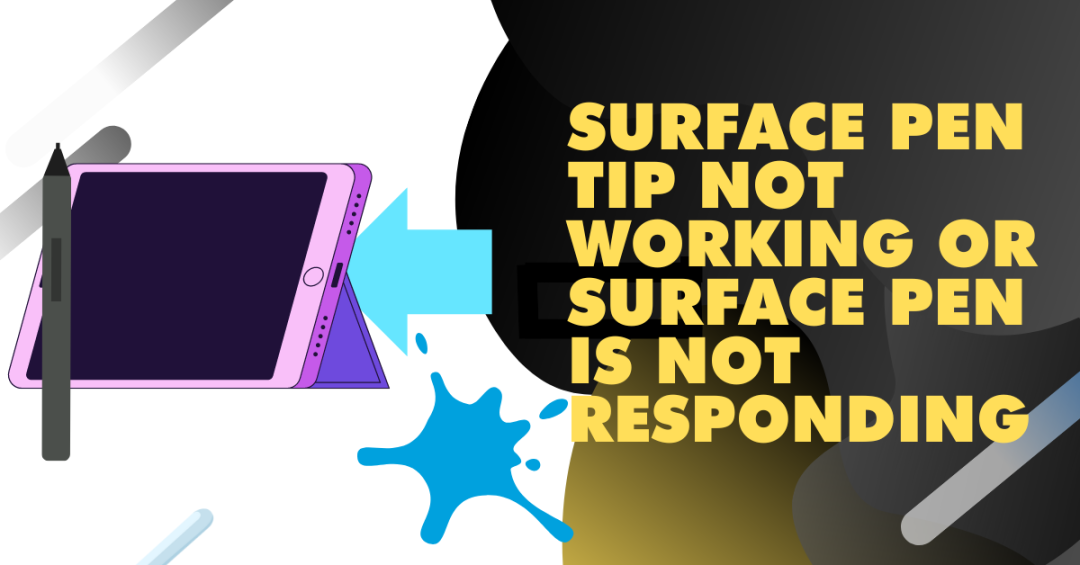 How To Fix A Surface Pen Not Working [Step-by-Step] 2024