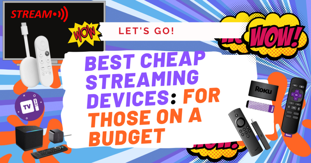 8 Best Cheap Streaming Devices: For Those On A Budget ($50 Or Less) 2025