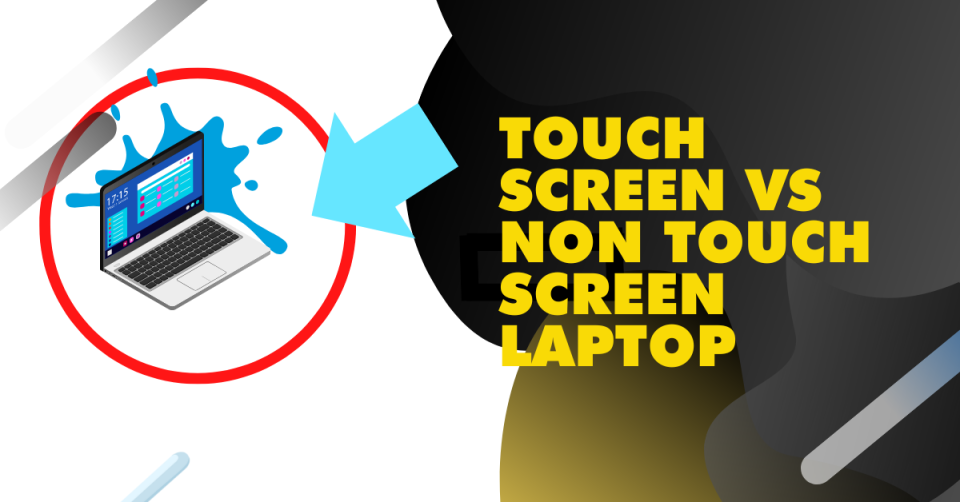 Is A Touch Screen Laptop Worth It? (Touchscreen Vs Non Touch Screen) 2026