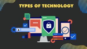 43 Different Types Of Technology (With Examples) - 2023