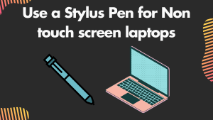 7 Ways To Write And Draw On A Non Touch Screen Laptop 2025