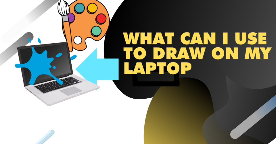 7 Ways To Draw On A Laptop (How Drawing Works On A Laptop) Full Guide ...