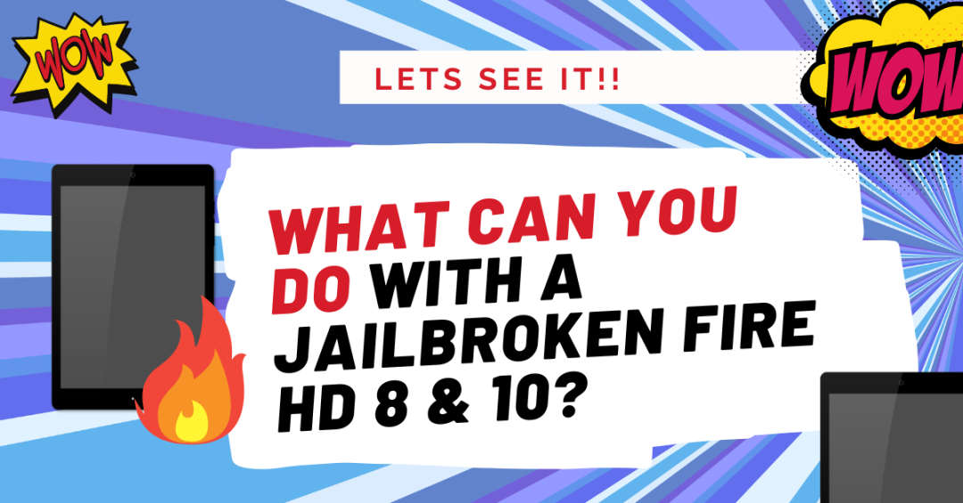 Fire Tablet Hacks: How To Jailbreak The Amazon Fire HD Tablet (8 & 10) 2024