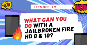 Fire Tablet Hacks: How To Jailbreak The Amazon Fire HD Tablet (8 & 10 ...