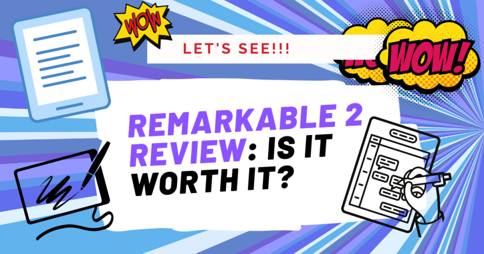 Remarkable 2 Review: Is It Worth It? (In-Depth Guide) 2025