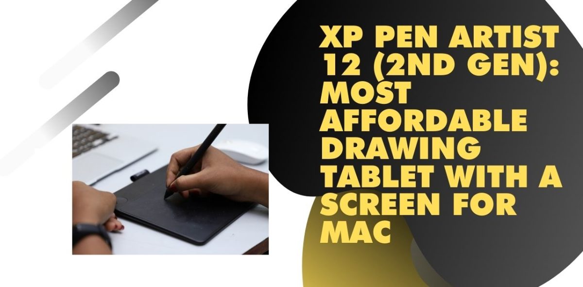 7 Best Drawing Tablets For Mac In 2023 (Full Guide)